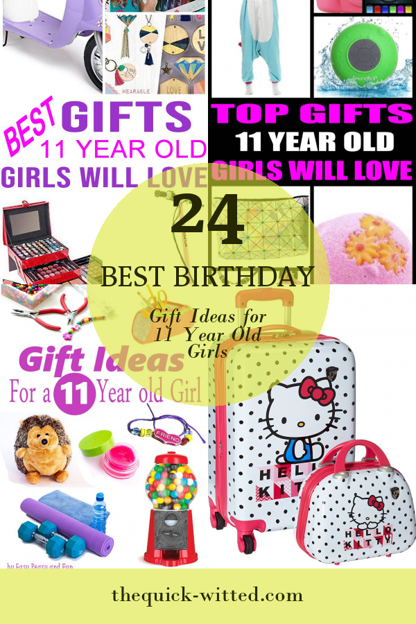 24 Best Birthday Gift Ideas for 11 Year Old Girls - Home, Family, Style ...